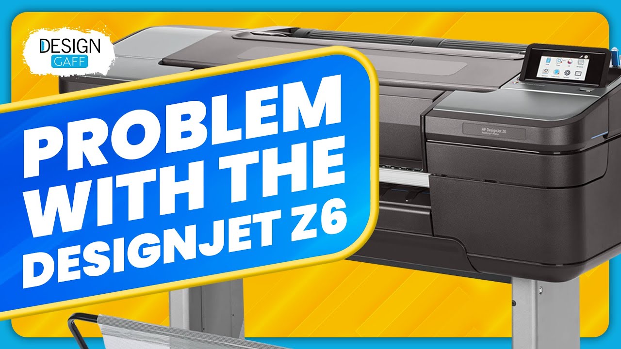 Problems with the DesignJet Z6 and HP's Crazy Repair Fees - YouTube