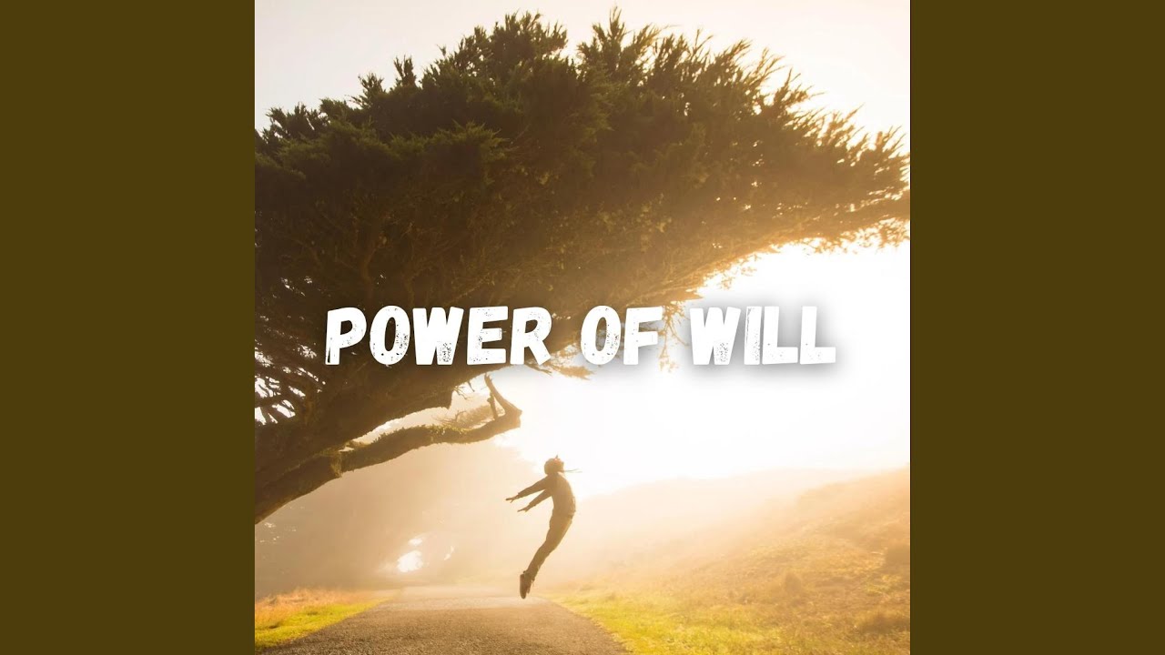 Power of Will - YouTube
