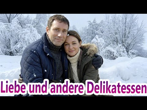 Liebe und andere Delikatessen | Liebe Liebesfilm 2026 | Steffen Wink, Lale Yavas and Diana Amft