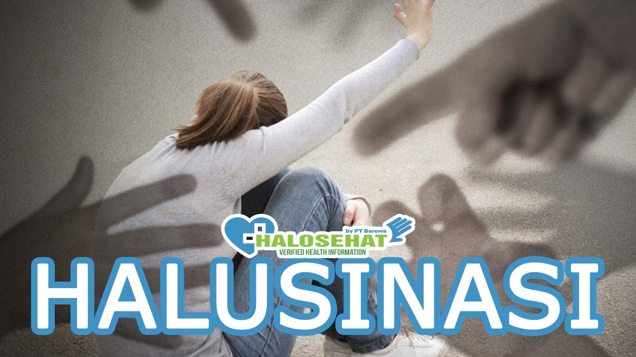 Halusinasi, Kenali Gejala dan Penyebabnya! - YouTube