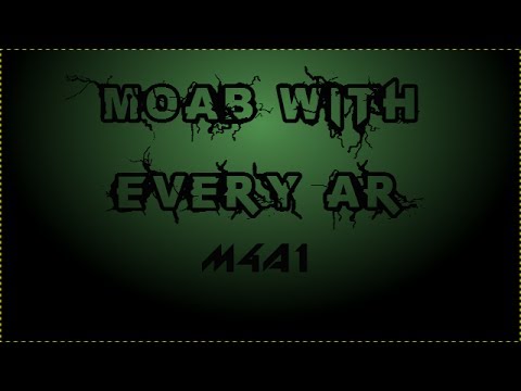 MOAB with every AR (M4A1) - YouTube