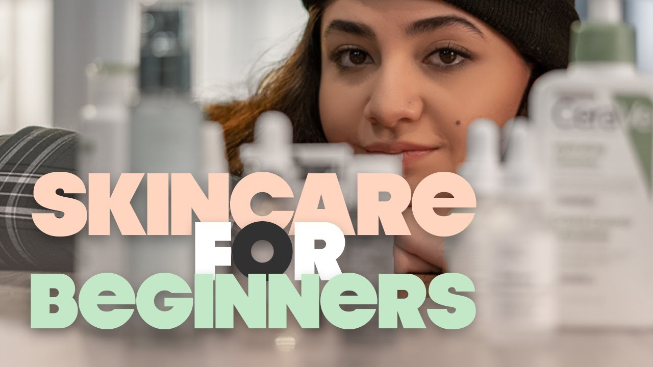 Skincare For Beginners | Skincare Basics - YouTube