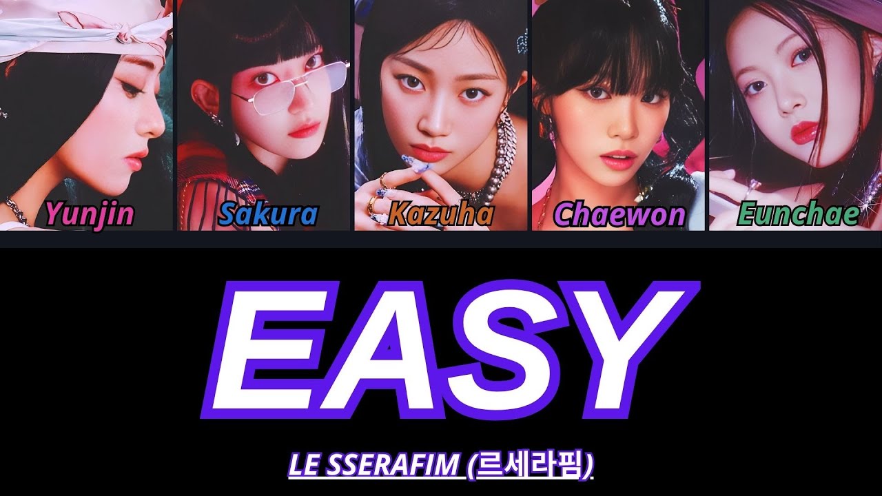 LE SSERAFIM - EASY Lyrics (르세라핌 EASY 가사) - YouTube