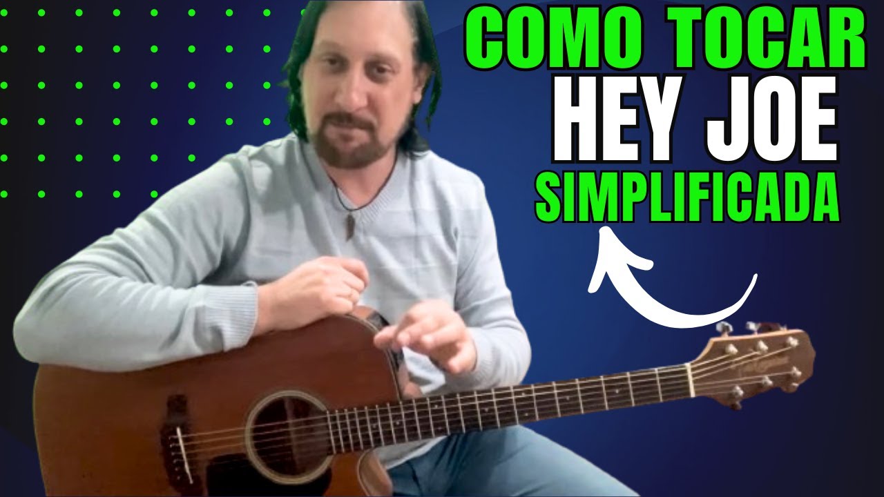 COMO TOCAR HEY JOE JIMI HENDRIX NO VIOLÃO EM 6 MINUTOS - YouTube