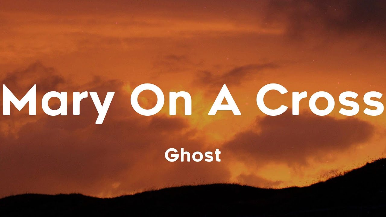Mary On A Cross - Ghost (Lyric video) - YouTube