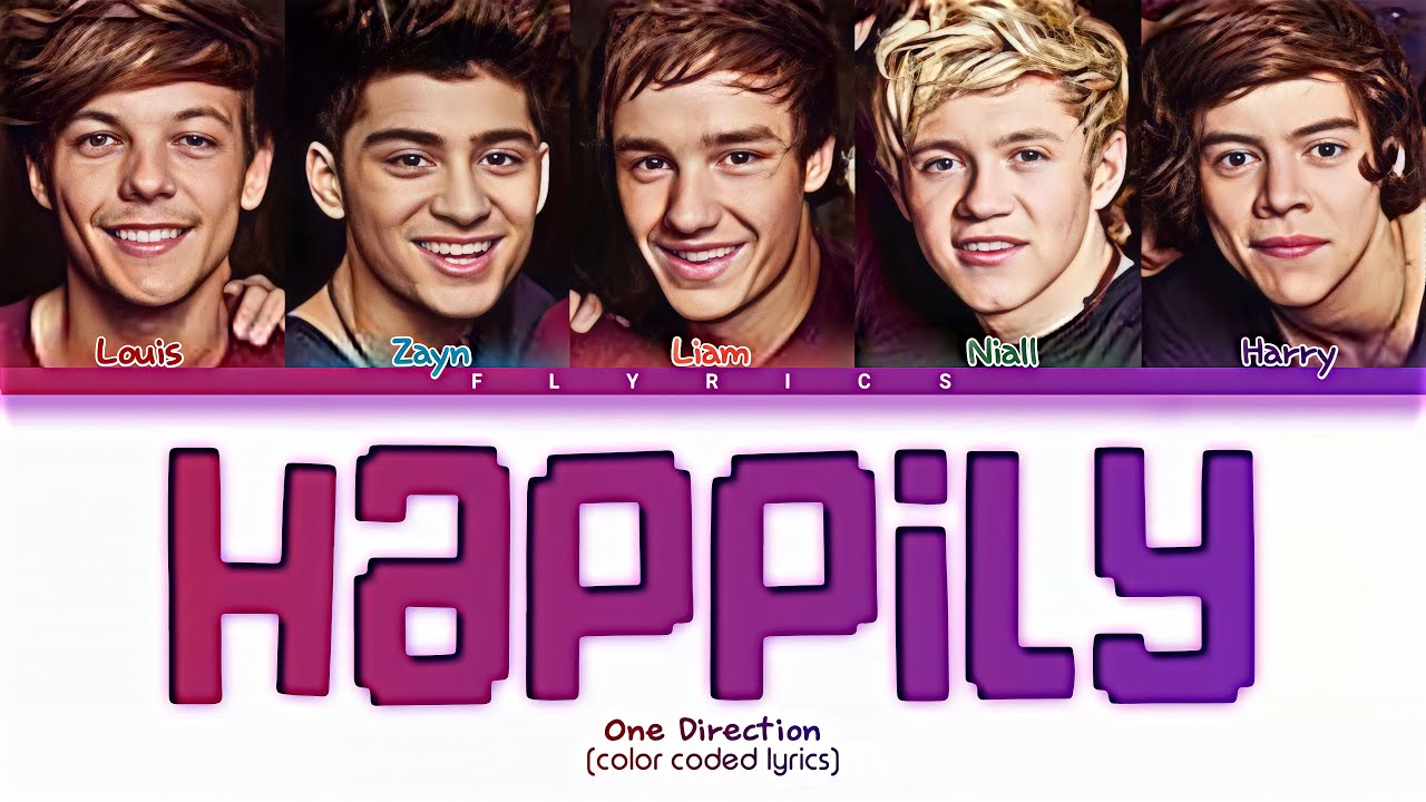 One Direction Happily Lyrics (Color Coded Lyrics) - YouTube