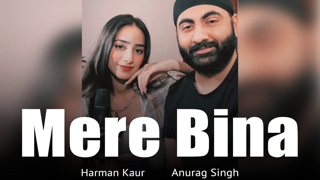 Mere Bina ( Female Version) | Harman Kaur ft Anurag Singh - YouTube