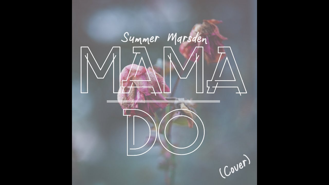 Mama Do (Cover) - Summer Marsden - YouTube