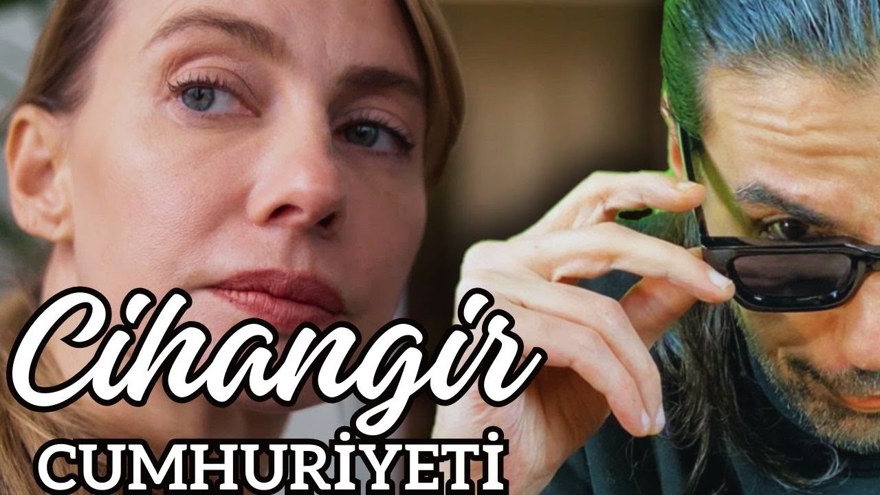 CİHANGİR CUMHURİYETİ DİZİSİ İNCELEME VE ELEŞTİRİ | AYŞE BARIM OLAYINI ...