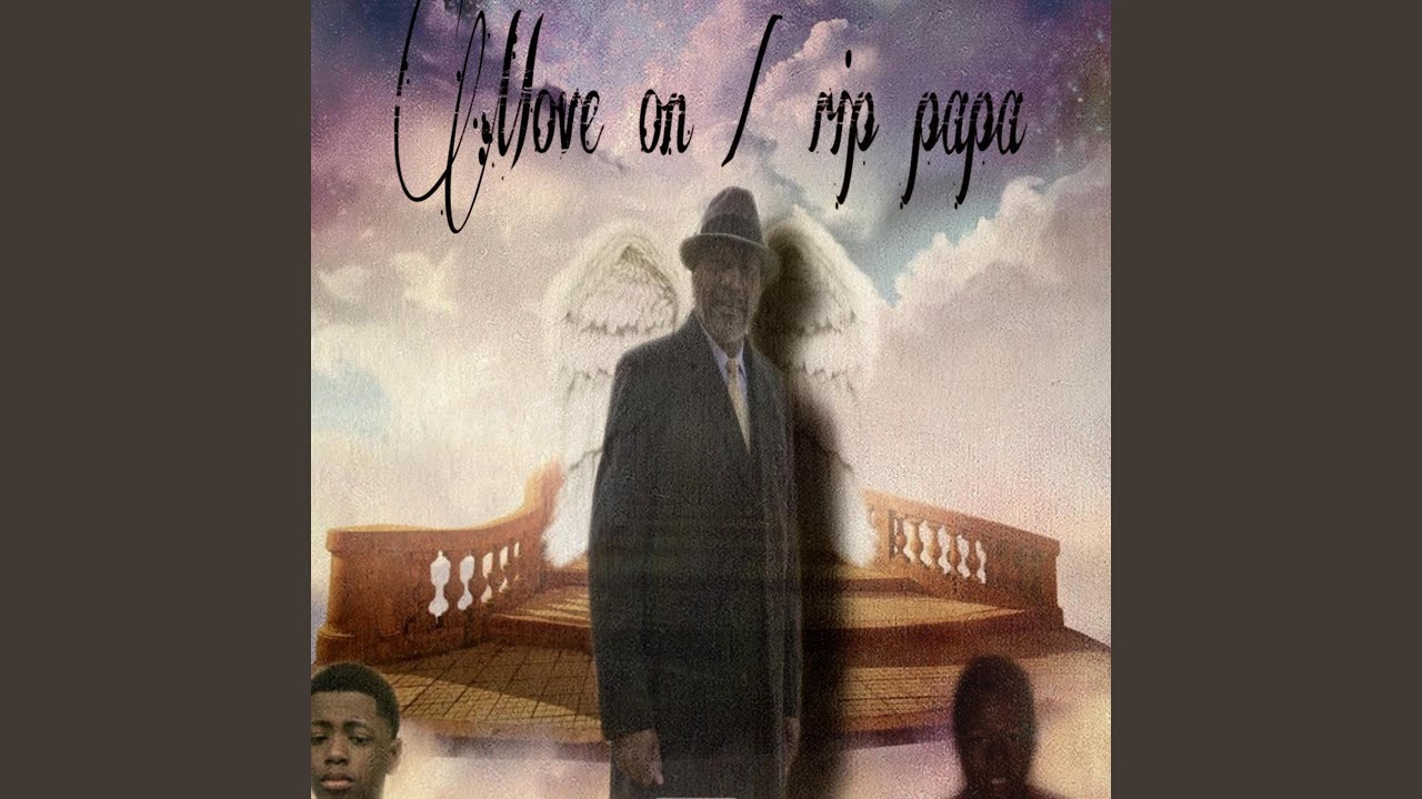 Move On/RIP PAPA - YouTube