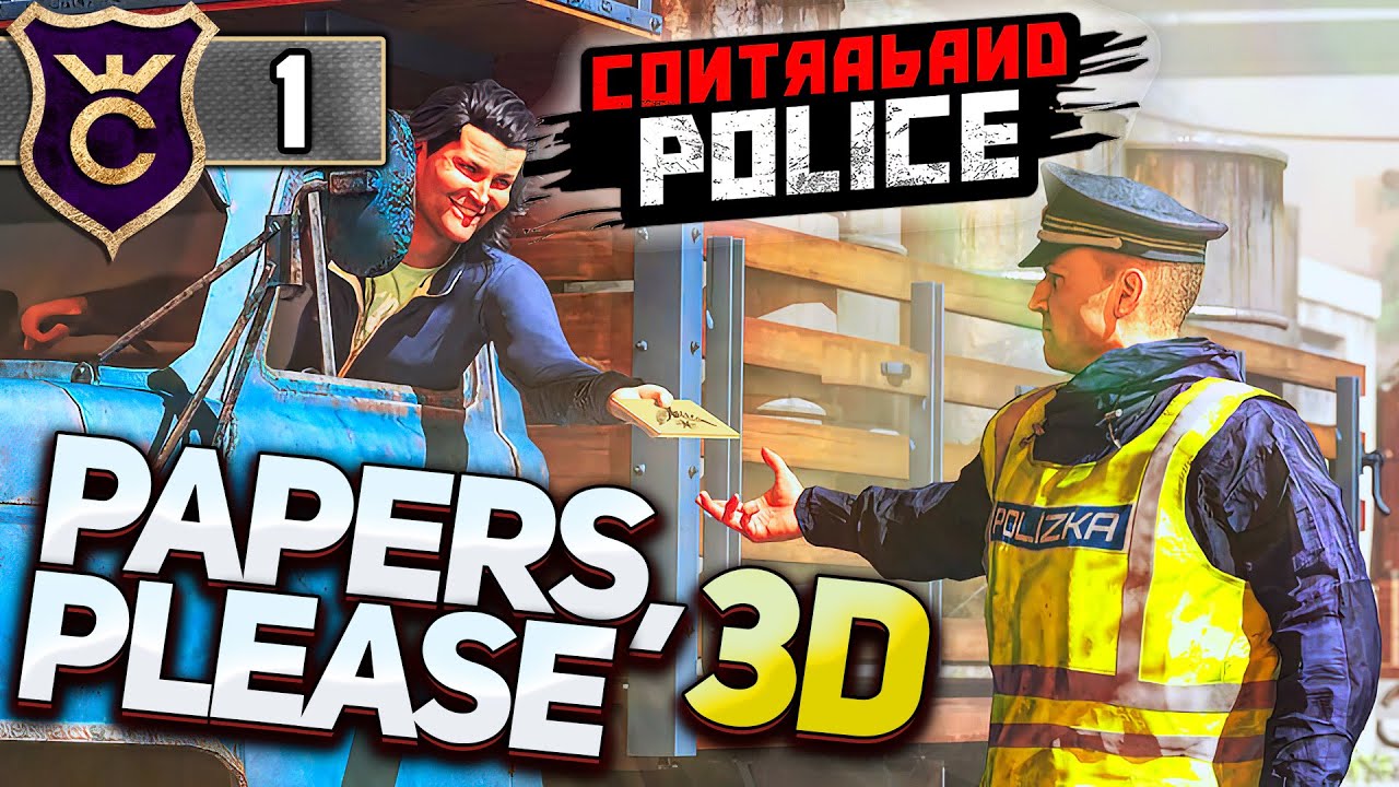 PAPERS PLEASE 3D! Contraband Police #1 - YouTube