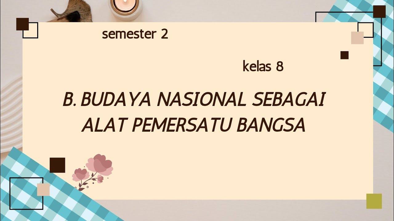 B. Budaya Nasional Sebagai Alat Pemersatu Bangsa//kelas 8//semester 2//kurmer//buku terbaru ...
