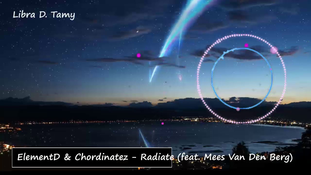 [ Libra D. Tamy EDM ] - 電子音楽 - ElementD & Chordinatez - Radiate (feat ...