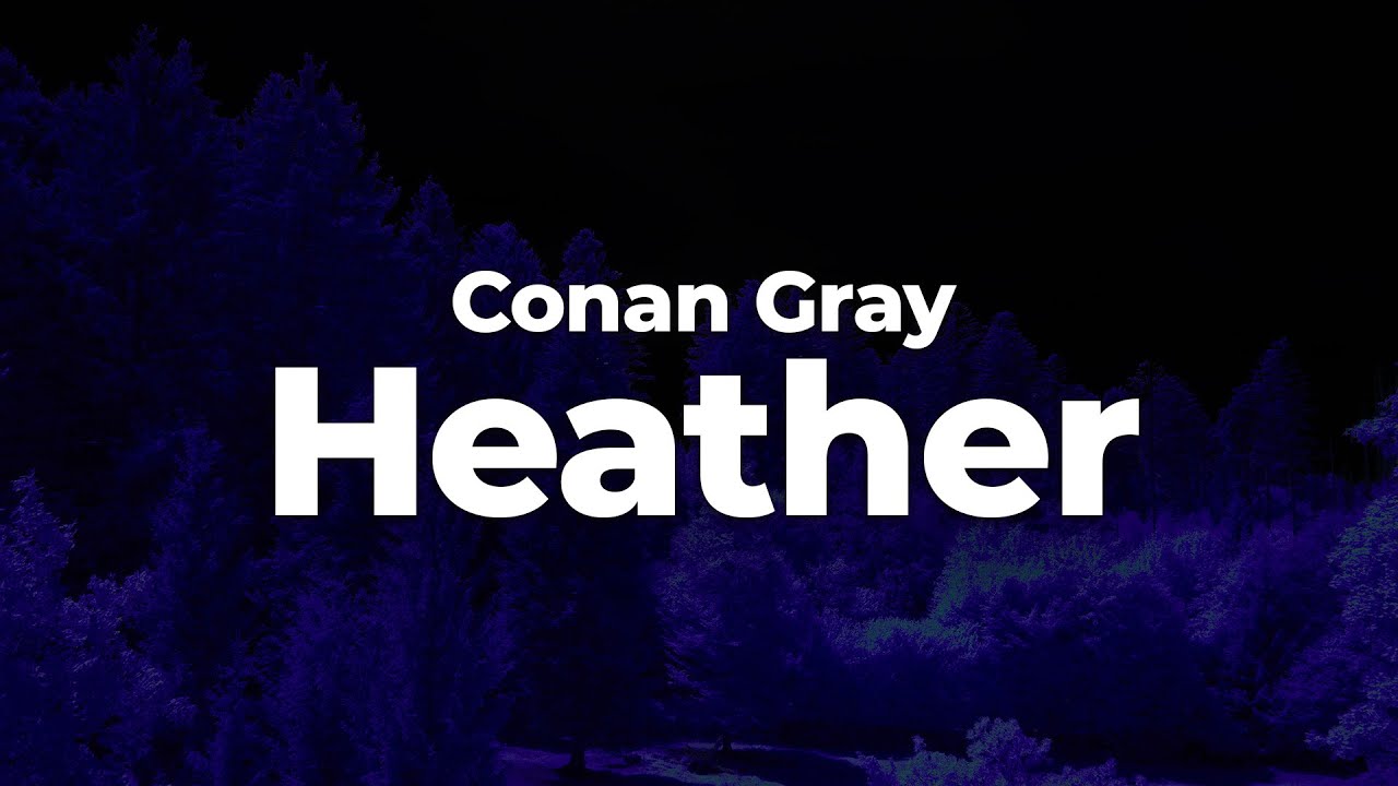 Conan Gray - Heather (Letra/Lyrics) | Official Music Video - YouTube