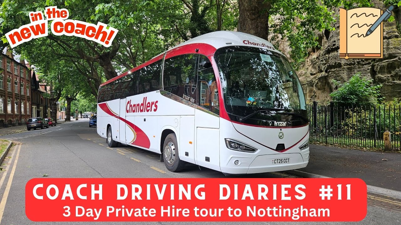 Coach Driving Diaries #11 - Three Day Private Hire Tour to Nottingham ...