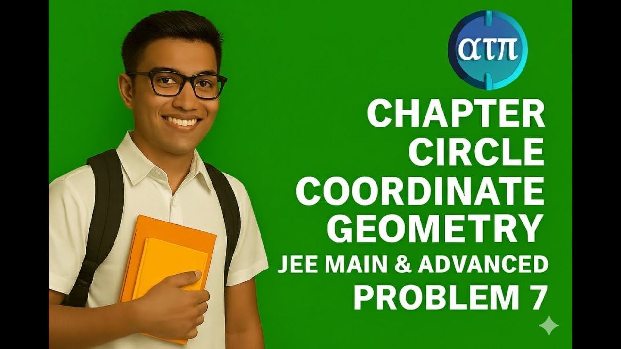 PROBLEM 7 | COORDINATE GEOMETRY | CIRCLE | JEE MAINS & ADVANCED - YouTube