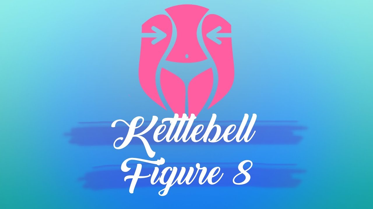 Kettlebell Workout - How To Do Figure 8 - Kettlebell Training - YouTube