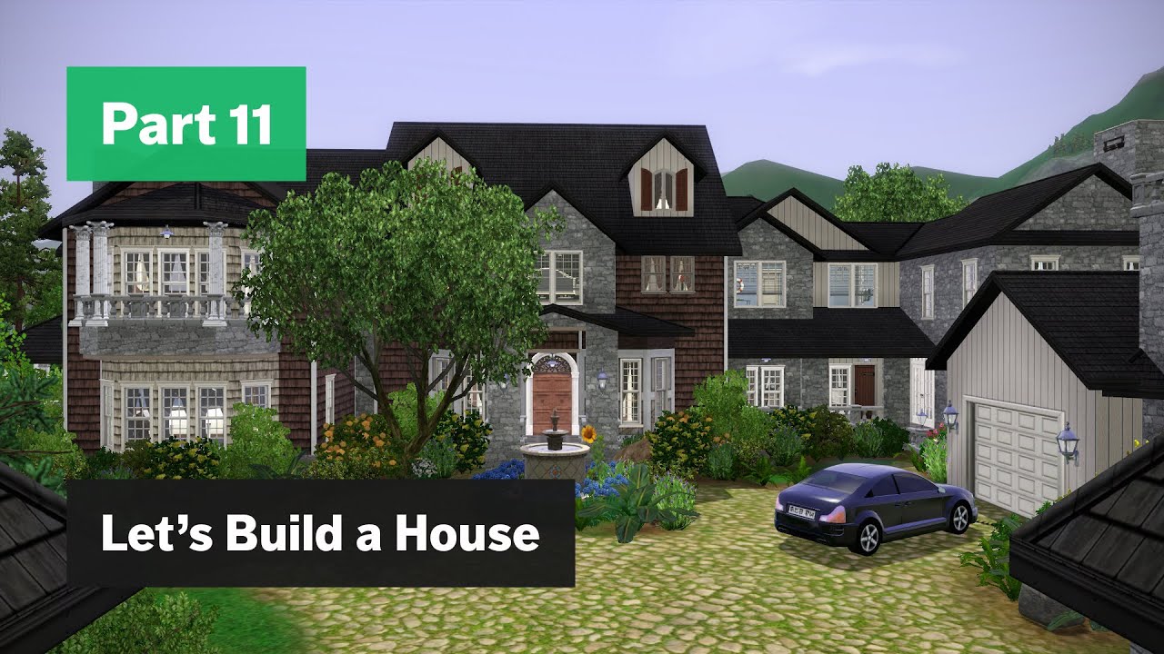 The Sims 3 - Let's Build a House - Part 11 - YouTube