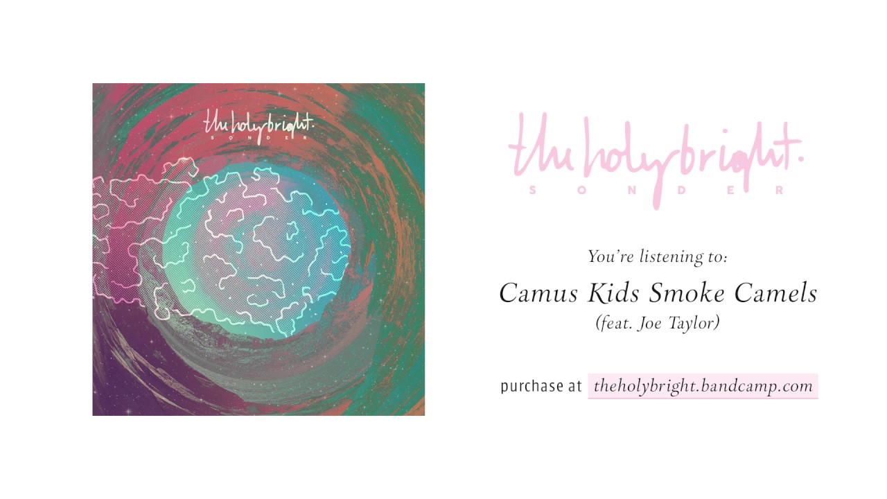 The Holy Bright - Camus Kids Smoke Camels (feat. Joe Taylor) - YouTube