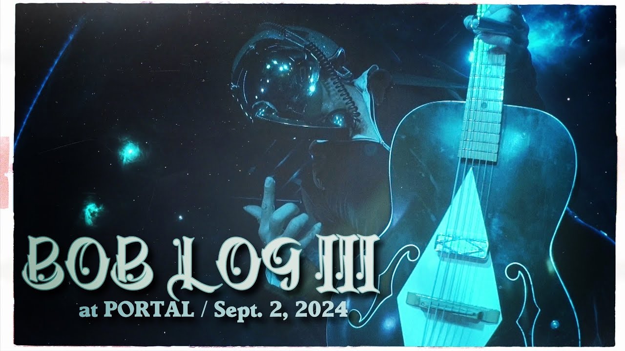 Bob Log III (Full Set) – Live at Portal | Louisville, KY | September 2 ...