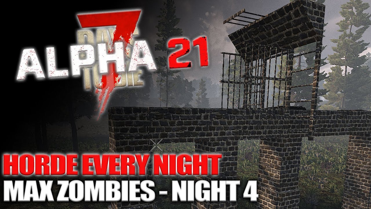 Max Zombies Night 4 In Horde Night Every Night - 7 Days To Die Alpha 21 ...
