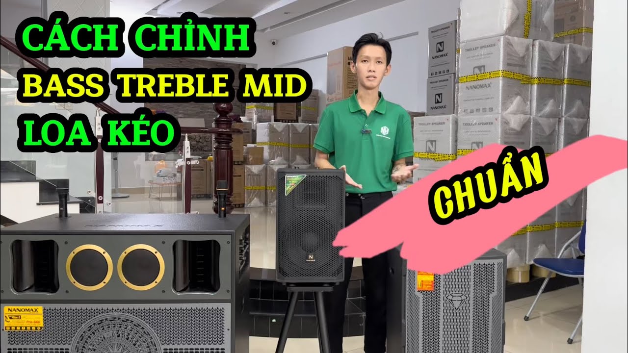 Cách Chỉnh Bass Treble Mid Chuẩn Cho Mọi Loa Kéo - YouTube