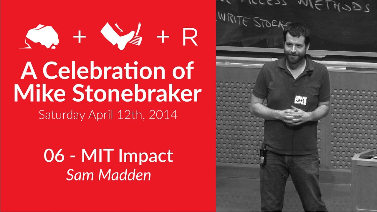 Celebration of Mike Stonebraker #6 - MIT Impact (Sam Madden) - YouTube
