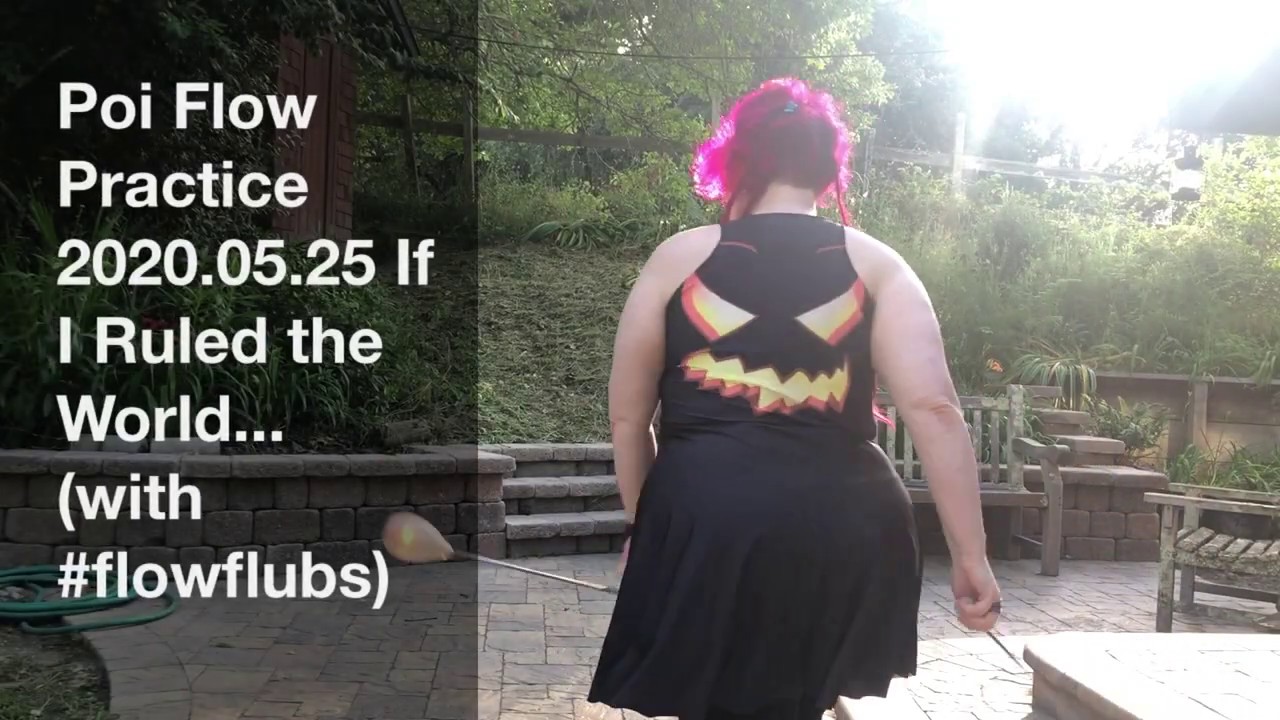 Poi Flow Practice - If I Ruled the World 20200525 - YouTube