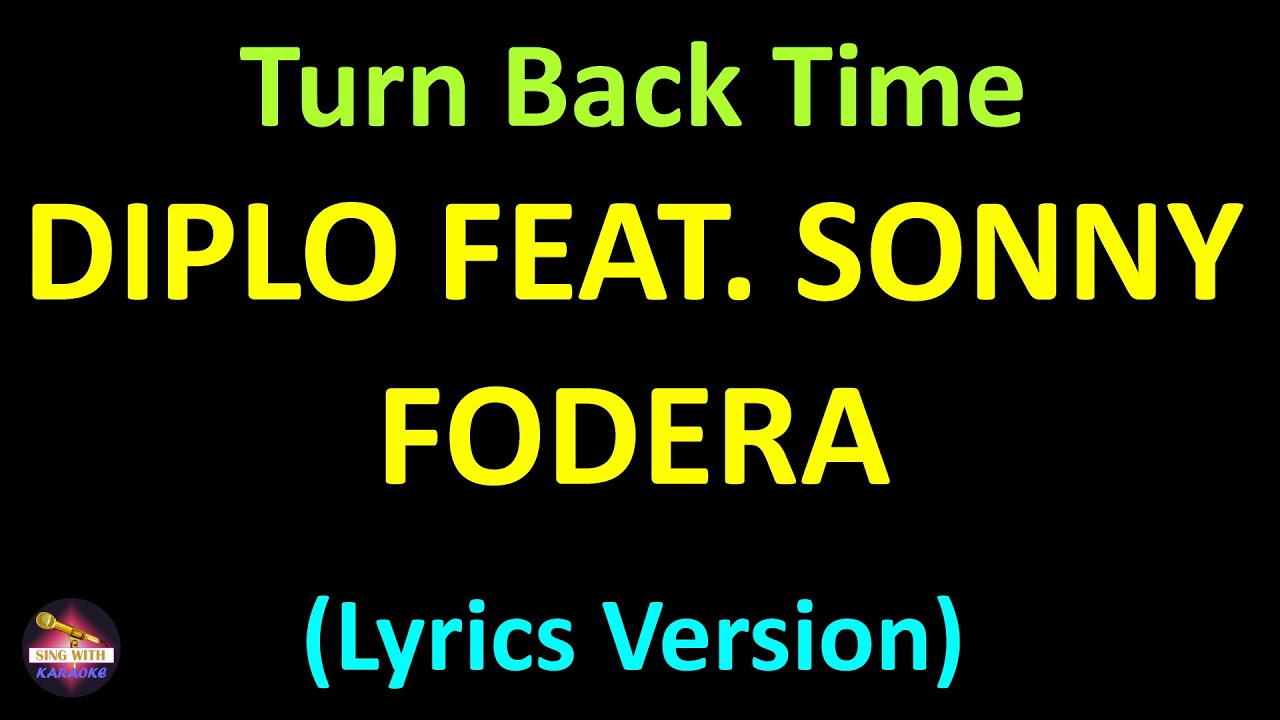 Diplo Feat Sonny Fodera Turn Back Time Lyrics Version YouTube diplo-feat-sonny-fodera-turn-back-time-lyrics-version-youtube