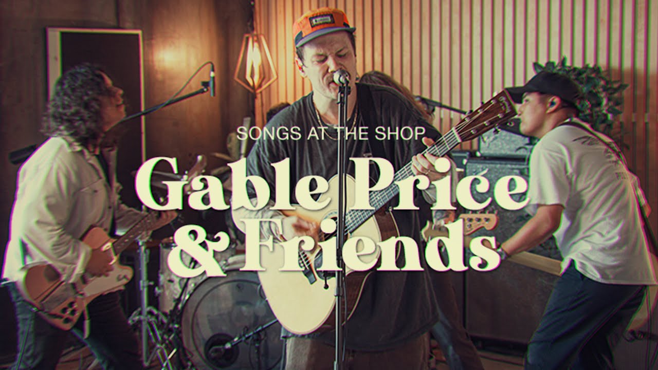Songs At The Shop: Episode 33 - Gable Price And Friends "I Love to ...