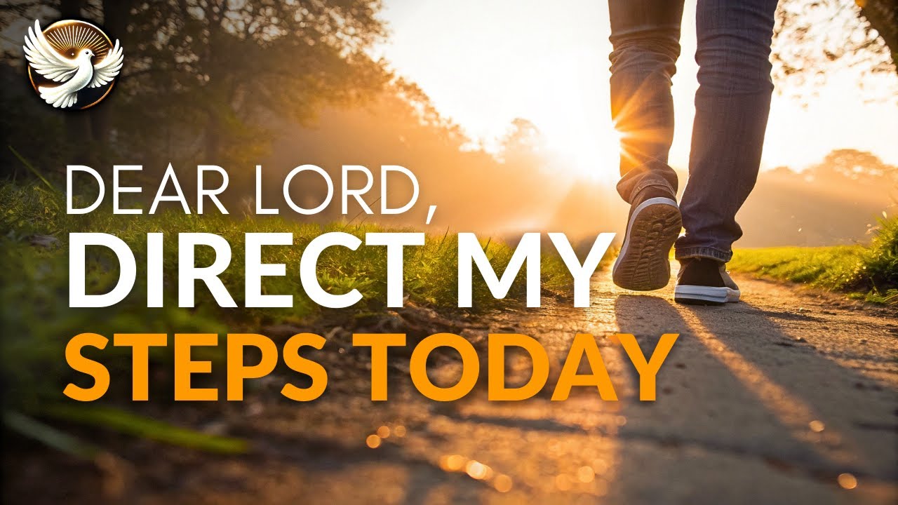 Lord, Guide My Steps Today – A Powerful Morning Prayer for Purpose and ...