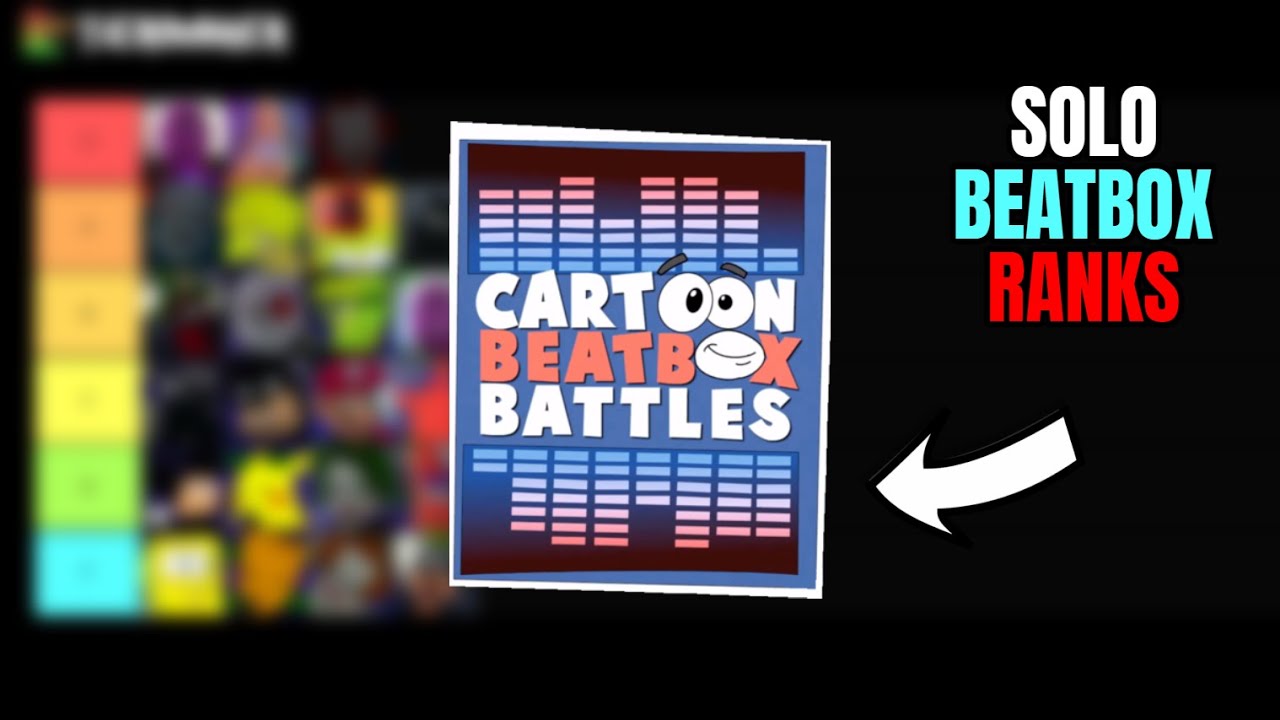 Cartoon Beatbox Battle By Verbalase Tier List Communi