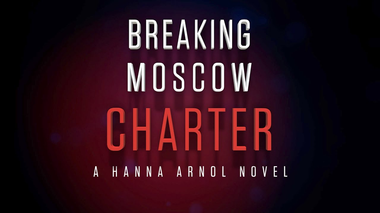My New Novel Breaking Moscow Charter - YouTube