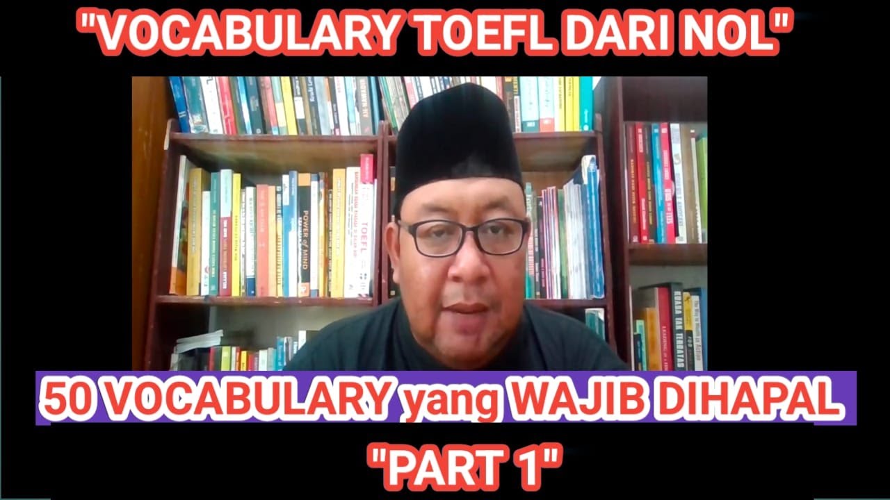Belajar TOEFL: Vocabulary TOEFL dari NOL Part 1 Kelas Karantina TOEFL ...