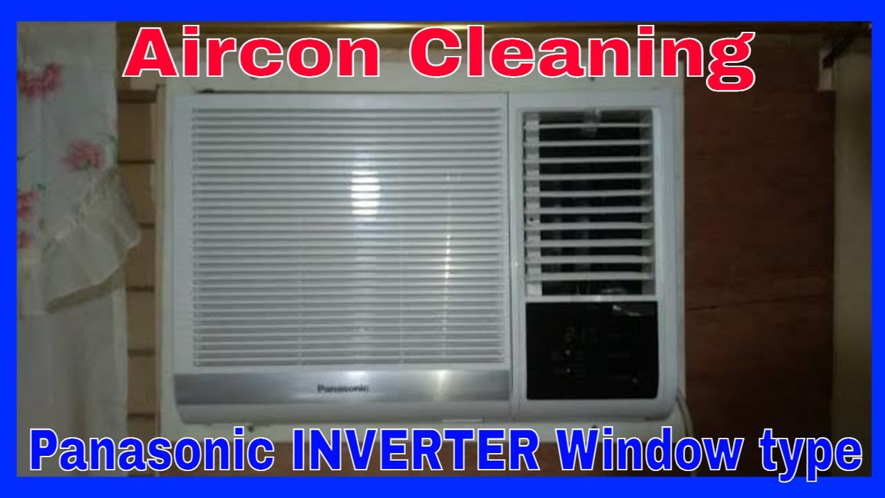 Panasonic INVERTER Window Type Aircon - Paano Linisin / Baklas fan ...