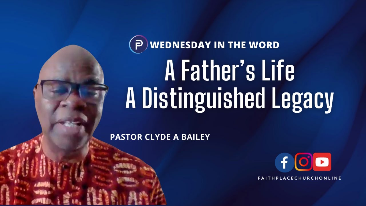 A Father's Life...A Distinguished Legacy | Pastor Clyde A Bailey - YouTube