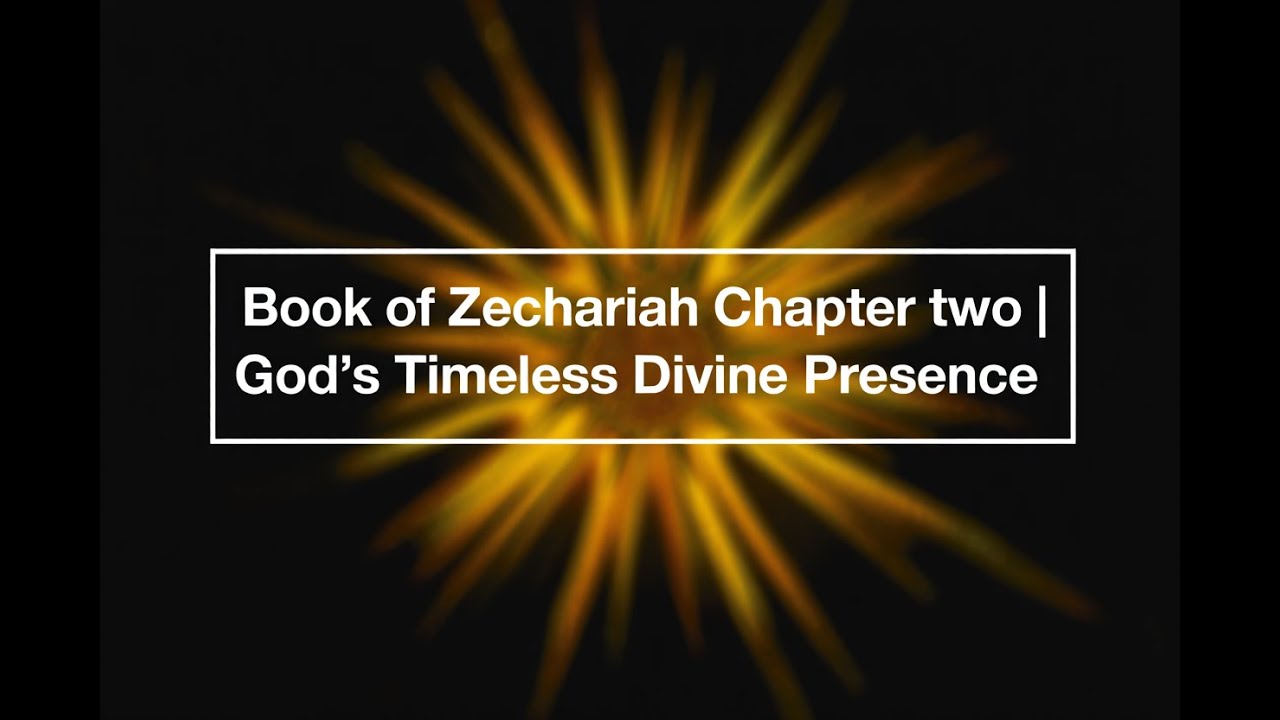 Book of Zechariah Chapter 2 | G d’s Timeless Divine Presence - YouTube