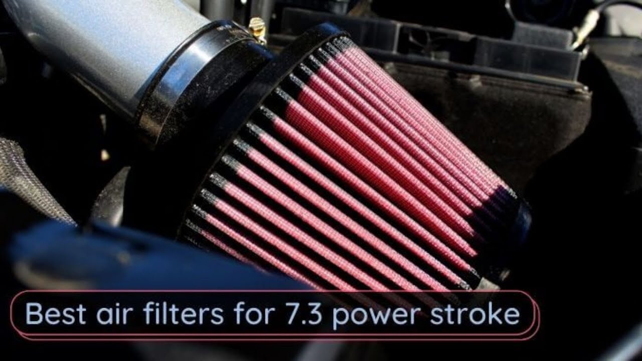Best Air Filter for 7.3 Power Stroke – Top Rated Air Filters of 2020 ...