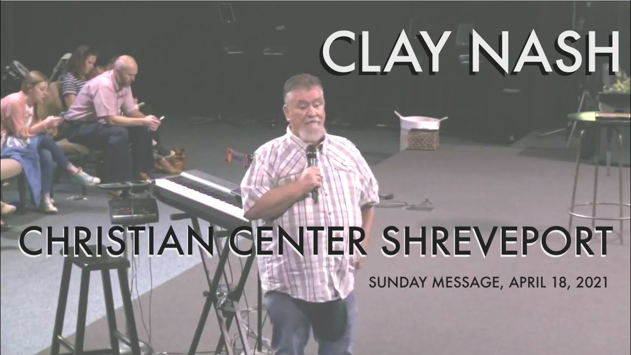 Clay Nash @ Christian Center Shreveport - YouTube