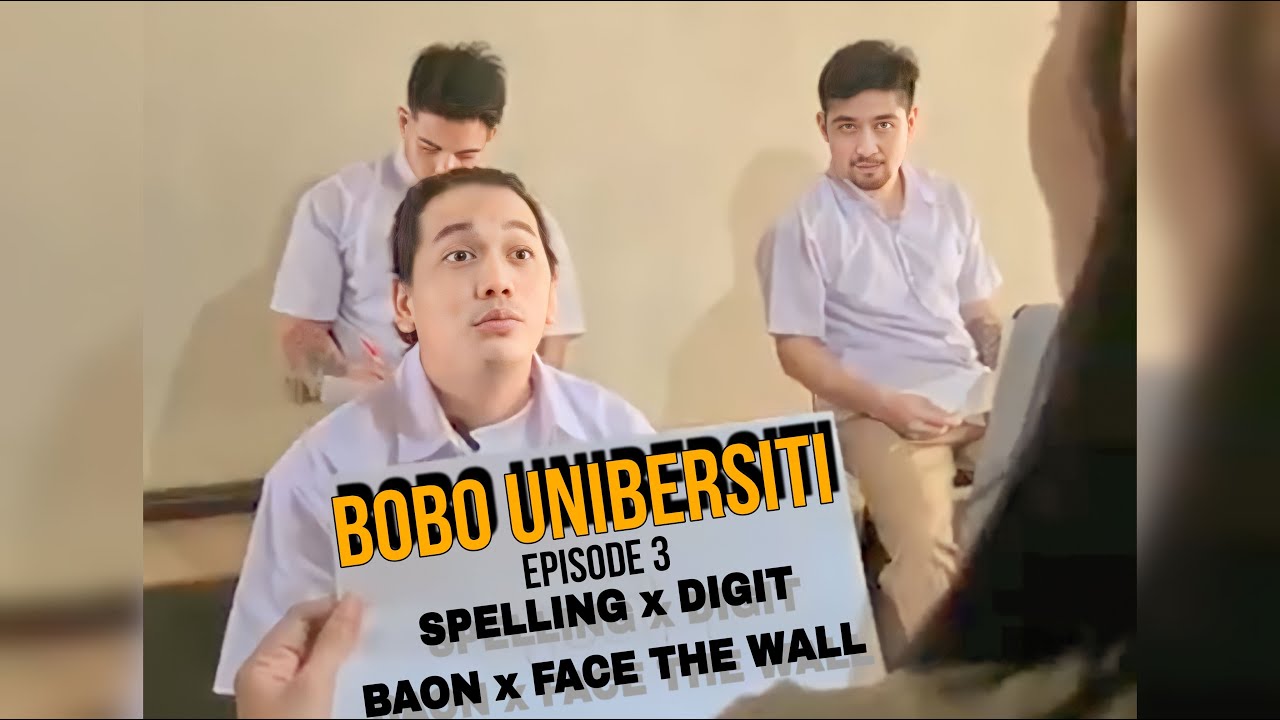BOBO UNIBERSITI EP. 3 | SPELLING x DIGIT x BAON x FACE THE WALL - YouTube