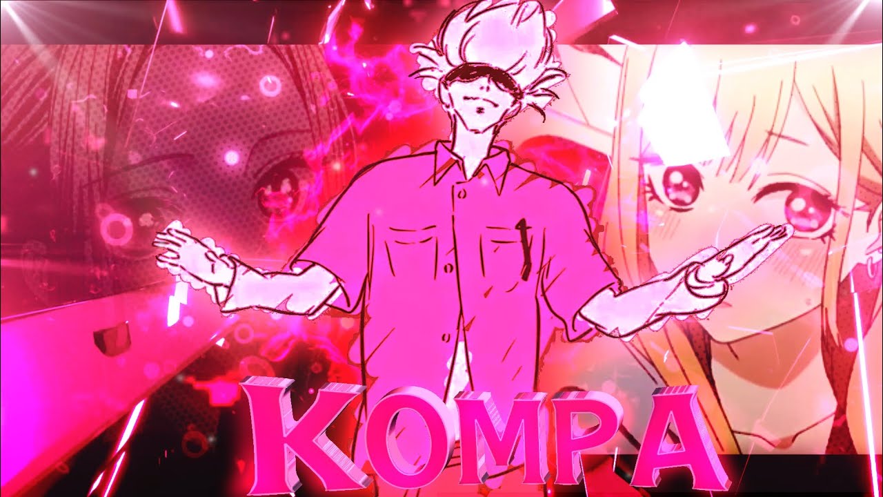 KOMPA, JUJUTSU KAISEN X MY DRESS UP DARLING AMV 😘 - YouTube
