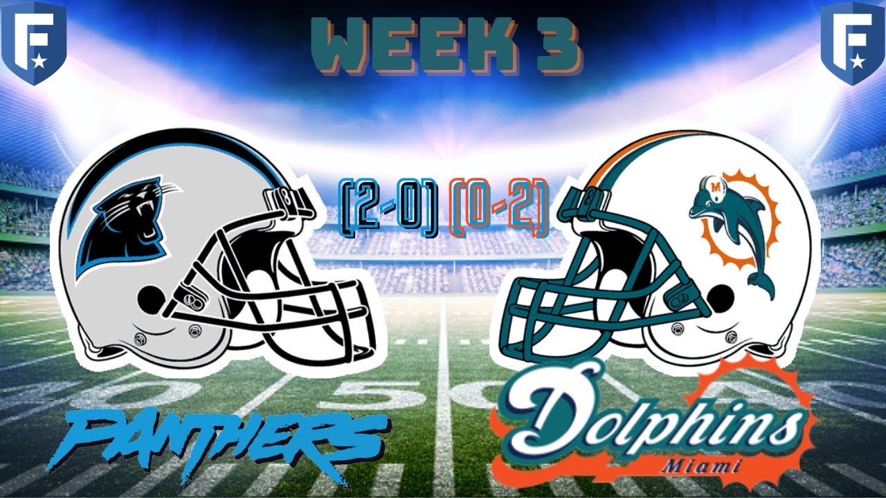 Week 3: (2-0) Carolina Panthers vs. Miami Dolphins (0-2) (S4, Ep.68 ...