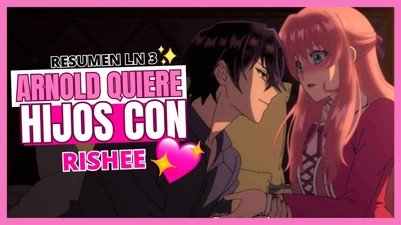 Arnold quiere tener hijos con Rishee 7TH Time Loop resumen novela 3 ...