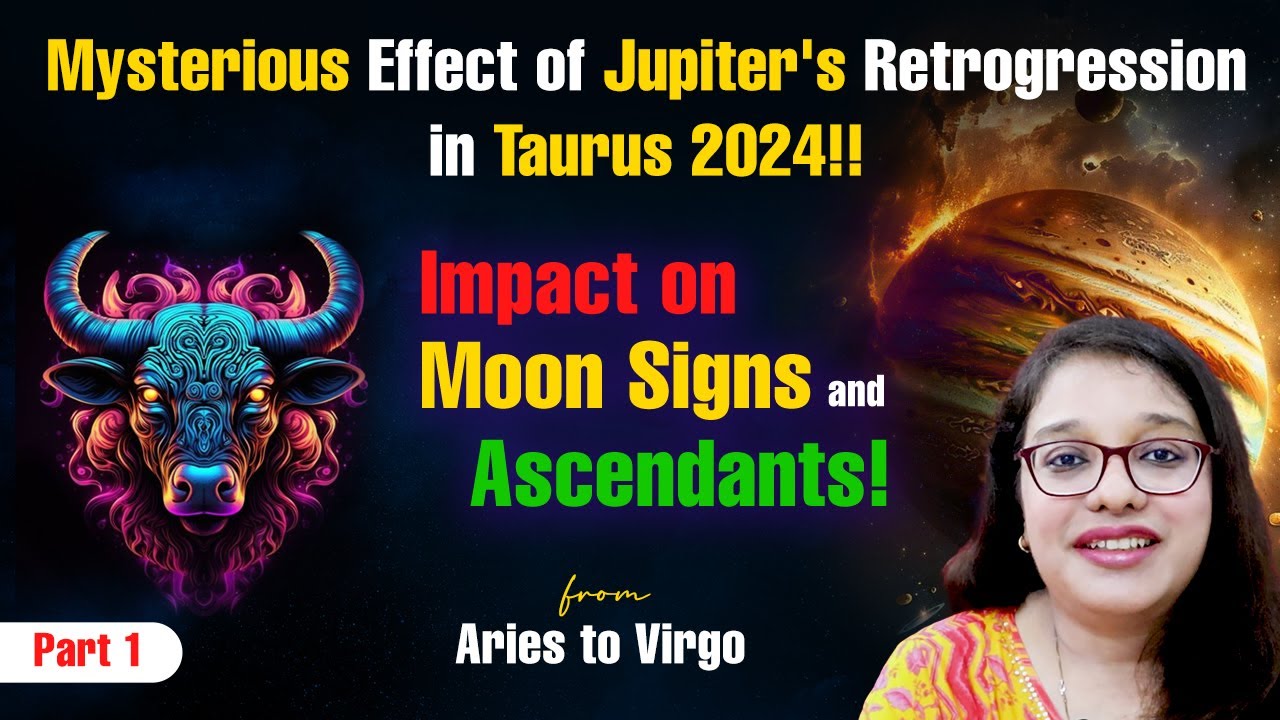 Jupiter Retrograde in Taurus 2024 | Moon Signs | Ascendants | Swati ...