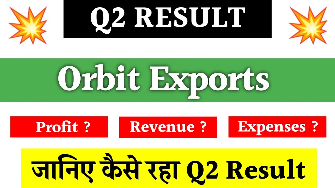 ORBIT EXPORTS Q2 RESULTS 2025 | ORBIT EXPORTS SHARE NEWS | ORBIT ...