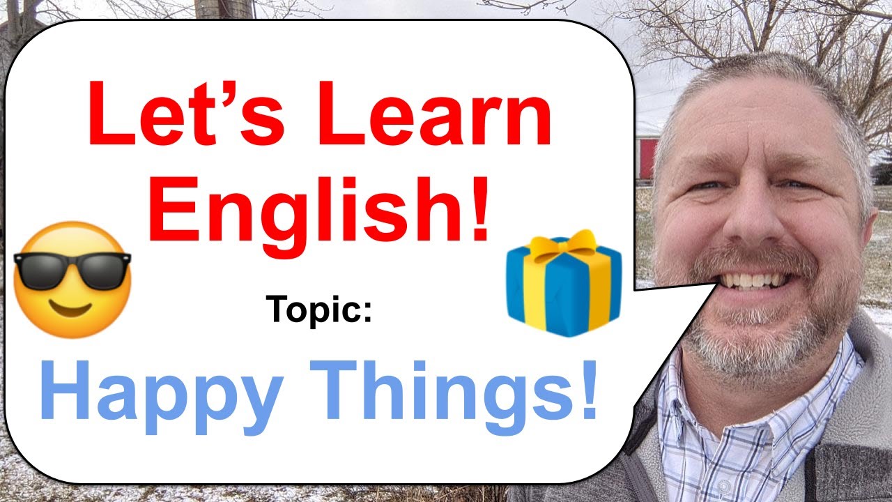 Let's Learn English! Topic: Happy Things 🎁😎 - YouTube