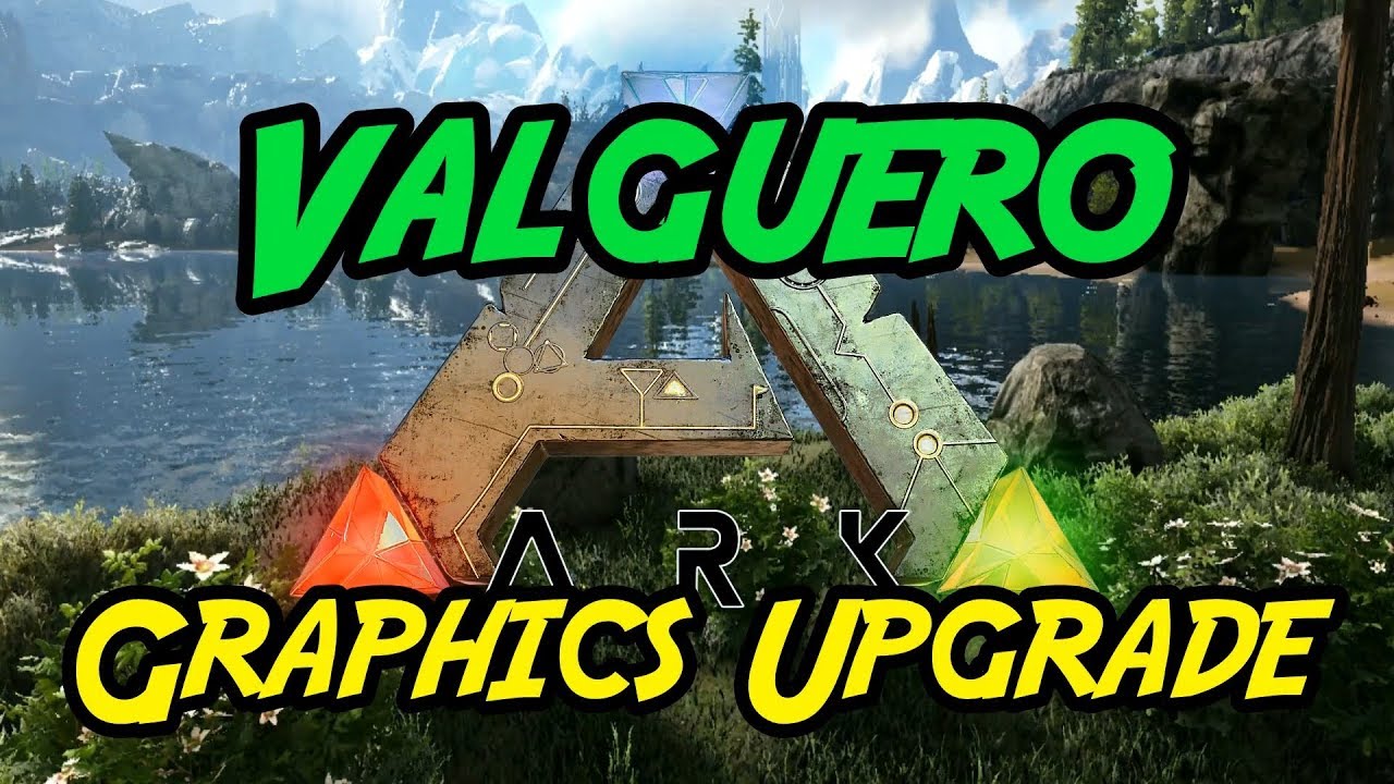 Valguero - ARK: Survival Evolved - 5 - "Graphics Upgrade" - YouTube