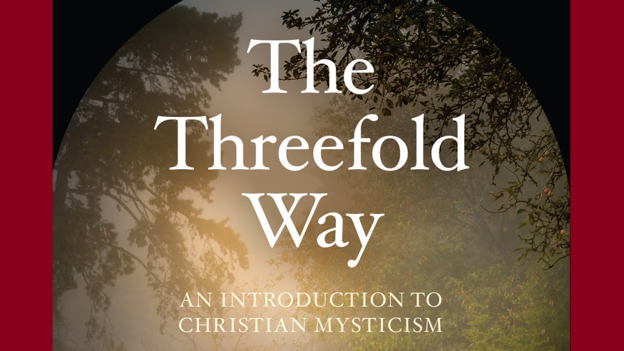 UNION - The Threefold Way: An Introduction to Christian Mysticism ...