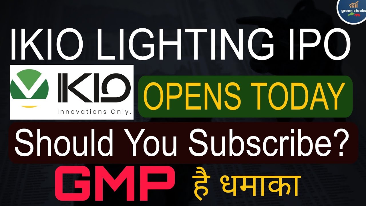 IKIO LIGHTING IPO Opens Today ll Rise In GMP Continues ll Bumper ...