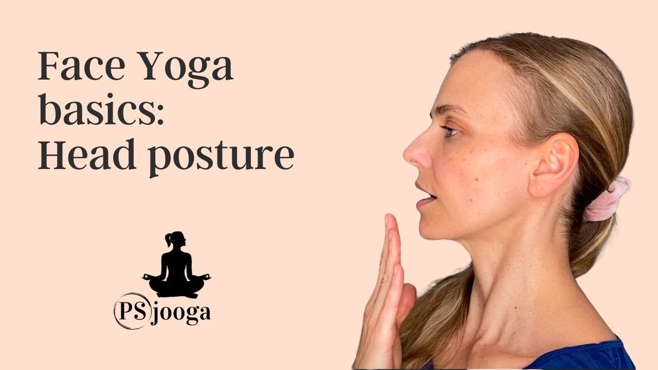 Face Yoga Basics: Head Posture - YouTube